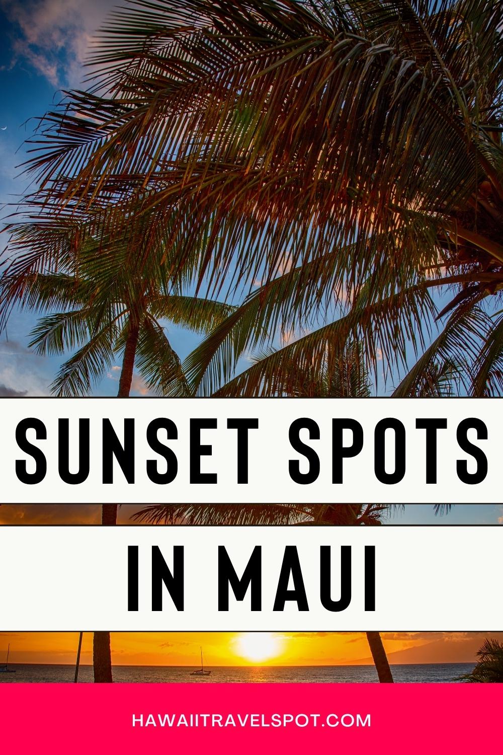 Where to See the Best Sunsets in Maui (2023) - Hawaii Travel Spot